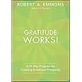 Gratitude Works!: A 21-Day Program for Creating Emotional Prosperity ...