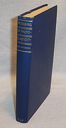 Designing By Photoelasticity: Heywood, R.B.: Amazon.com: Books