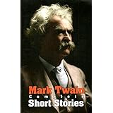 The Complete Short Stories and Famous Essays of Mark Twain: Twain, Mark ...