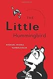 Flight of the Hummingbird: A Parable for the Environment: Michael ...