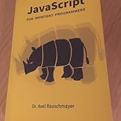 JavaScript for impatient programmers: Amazon.co.uk: Dr. Axel Rauschmayer: 9781091210097: Books