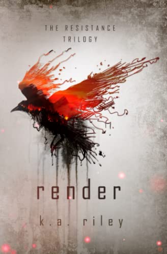 Render: A Dystopian Novel (The Resistance Trilogy): Riley, K. A ...