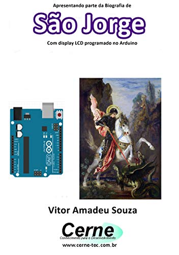 Apresentando parte da Biografia de São Jorge No display LCD programado no Arduino - eBook ...