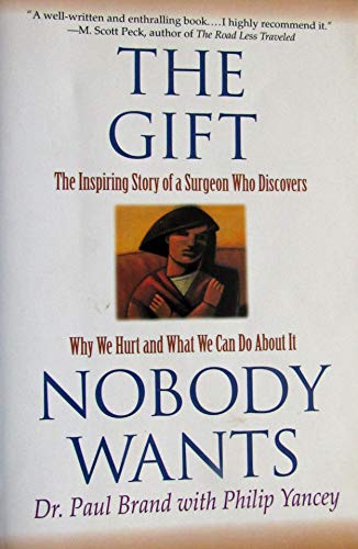 The Gift Nobody Wants: Brand, Paul W., Yancey, Philip: 9780060925529 ...