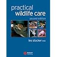 Practical Wildlife Care: Stocker, Les: 9781405127493: Books