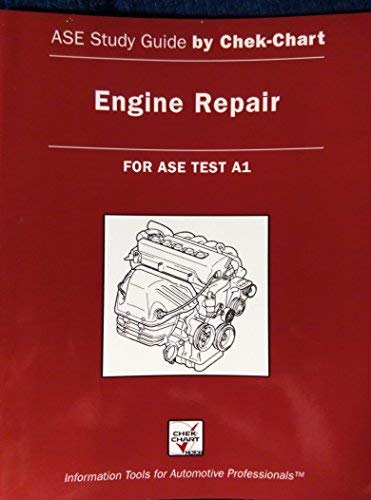 Engine Repair: For Ase Test A1 (Chek-chart Ase Study Guides): Chek ...