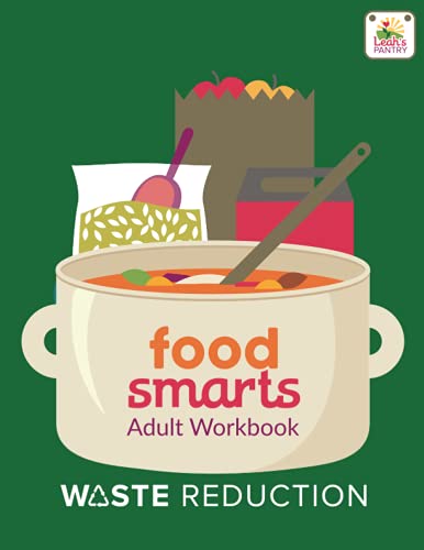 Food Smarts: Waste Reduction Adult Workbook (Food Smarts Curriculum ...