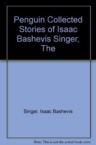 Penguin Collected Stories of Isaac Bashevis Singer: ISAAC BASHEVIS ...