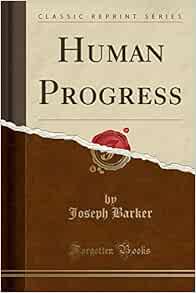 Human Progress (Classic Reprint): Barker, Joseph: 9780259784807: Amazon ...