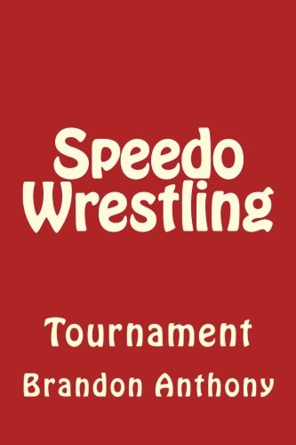 Speedo Wrestling: Anthony, Brandon: 9781494951382: Amazon.com: Books