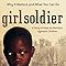 Girl Soldier: A Story of Hope for Northern Uganda's Children: McDonnell ...