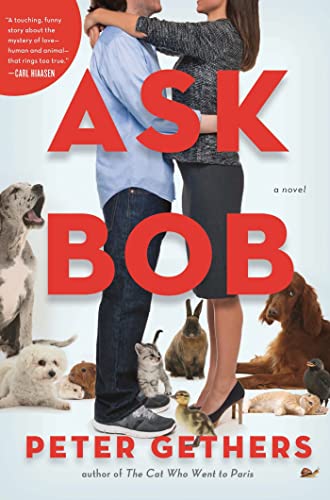 Amazon - Ask Bob: A Novel: Gethers, Peter: 9780805093315: Books