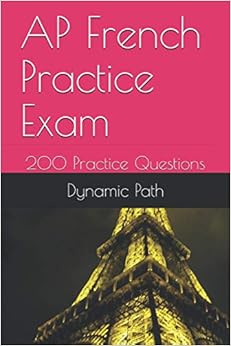 AP French Practice Exam: 200 Practice Questions (French Edition): Path ...