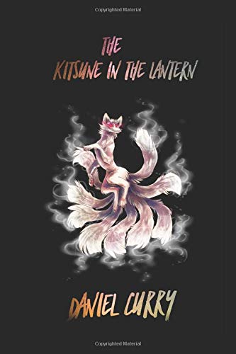 The Kitsune in the Lantern: Curry, Mr Daniel Lee: 9781549654121: Amazon ...