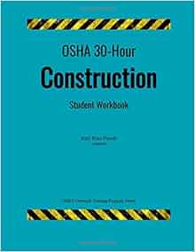 OSHA 30-Hour Construction; Student Workbook (OSHA Outreach Training ...