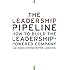 The Leadership Pipeline: How to Build the Leadership Powered Company ...