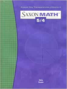 Answer Key Transparencies Volume 2 (Saxon Math 5/4, Teacher's Edition): Stephen Hake ...