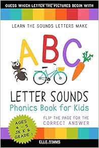 ABC Letter Sounds Phonics Book for Kids: Learn the Sounds Letters Make ...