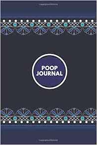 Poop Journal: Personal Bowel Movement Journal, Log Book, Notebook ...