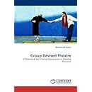 Amazon.com: Group Devised Theatre: A Theoretical and Practical ...