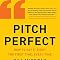 Pitch Perfect: How to Say It Right the First Time, Every Time: McGowan ...