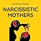 Narcissistic Mothers: How to Handle a Narcissistic Parent and Recover from CPTSD (Adult Children ...