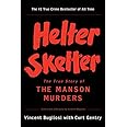 Helter Skelter: The True Story of the Manson Murders: Bugliosi, Vincent ...