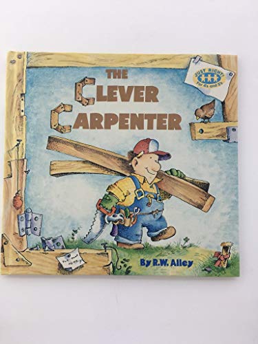 The Clever Carpenter (Just Right Book): Alley, Robert W.: 9780394899343 ...