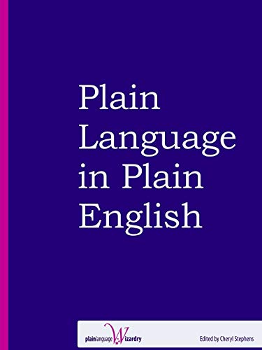 Plain Language in Plain English: Stephens, Cheryl: 9780557537877 ...