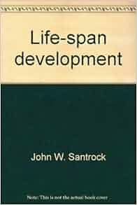 Life-span development: John W Santrock: 9780697007469: Amazon.com: Books