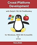 Cross-Platform Development mit Delphi 10.2 & FireMonkey für Windows, MAC OS X macOS & Linux ...
