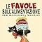 Le favole sull'alimentazione - Per mangiarti meglio : Caletti, Gino ...
