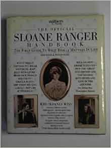 The official Sloane Ranger handbook: the first guide to what really ...