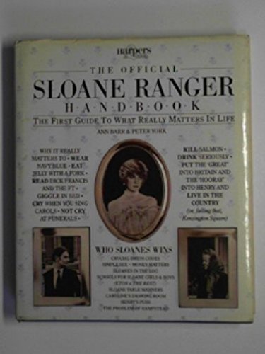The official Sloane Ranger handbook: the first guide to what really ...
