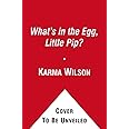 What's in the Egg, Little Pip?: Wilson, Karma, Chapman, Jane ...