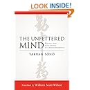 The Unfettered Mind: Writings from a Zen Master to a Master Swordsman ...