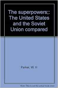 The Superpowers: The United States and the Soviet Union Compared ...