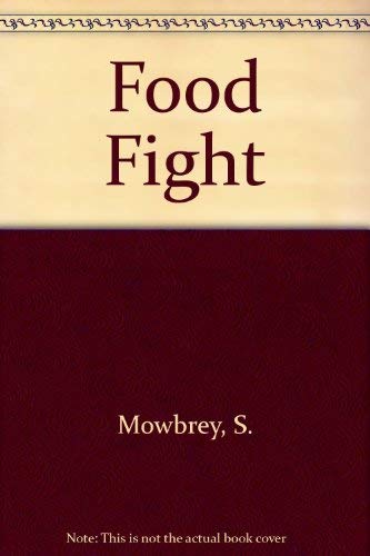 The Food Fight : Truth, Myth and the Food-Health Connection: Mowbray, S ...