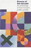 Poems of the Decade: An Anthology of the Forward Books of Poetry 2002 ...