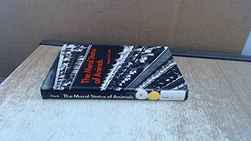 The moral status of animals: Clark, Stephen R. L.: 9780198245780 ...