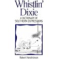 Whistlin' Dixie: A Dictionary of Southern Expressions (Facts on File ...
