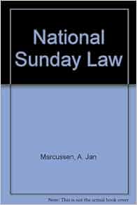 National Sunday Law: A. Jan Marcussen -: Amazon.com: Books