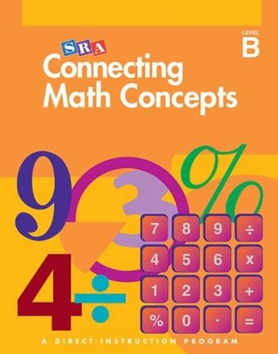 SRA Connecting Math Concepts Teacher's Guide, Level B: Siegfried Englemann, Douglas Carnine ...