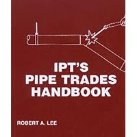 IPT Pipe Trades Handbook: Robert A Lee: 9780920855188: Amazon.com: Books