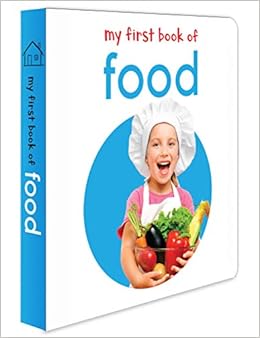 My First Book Of Food: First Board Book: Wonder House Books ...