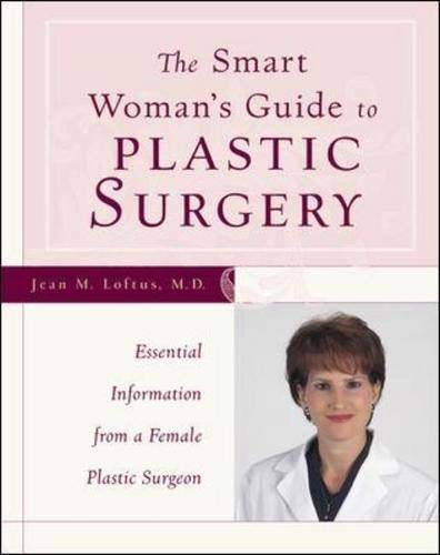 The Smart Woman's Guide to Plastic Surgery : Essential Information from ...