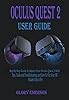 OCULUS QUEST 2 USER GUIDE: Step By Step Guide To Master Your Oculus ...