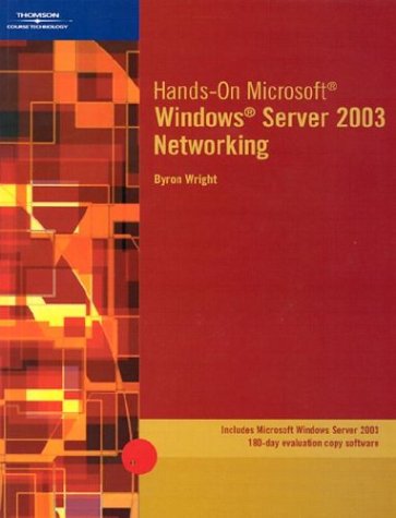 Hands-On Microsoft Windows Server 2003 Networking: Wright, Byron ...