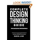 Complete Design Thinking Guide for Successful Professionals: Daniel ...