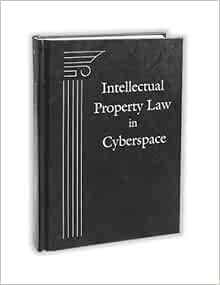 Intellectual Property Law in Cyberspace: Albert, G. Peter, Laff ...